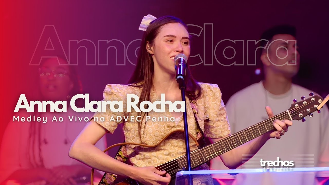 Anna Clara Rocha - Medley: Jesus o Bom Amigo, Agnus Dei, Santo Pra Sempre...(Ao Vivo na ADVEC ...
