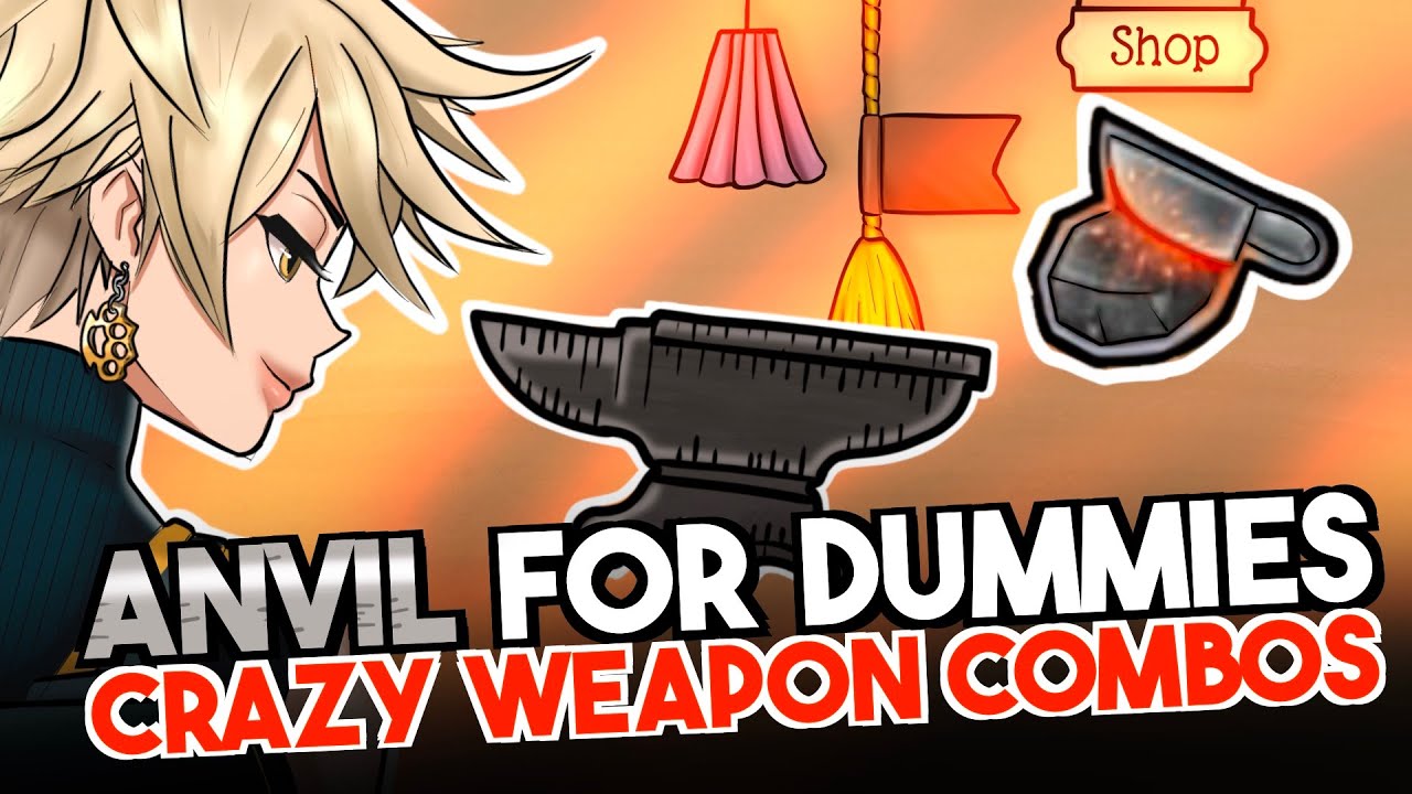 ANVIL for Dummies: Perfect Match for Crazy Weapon Combos | Backpack ...