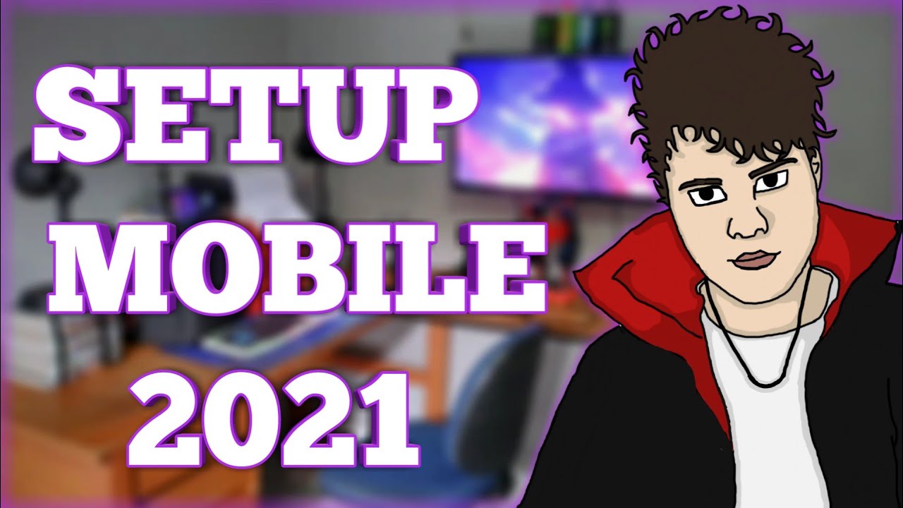 Criando meu SETUP MOBILE de 2021 😱 - YouTube