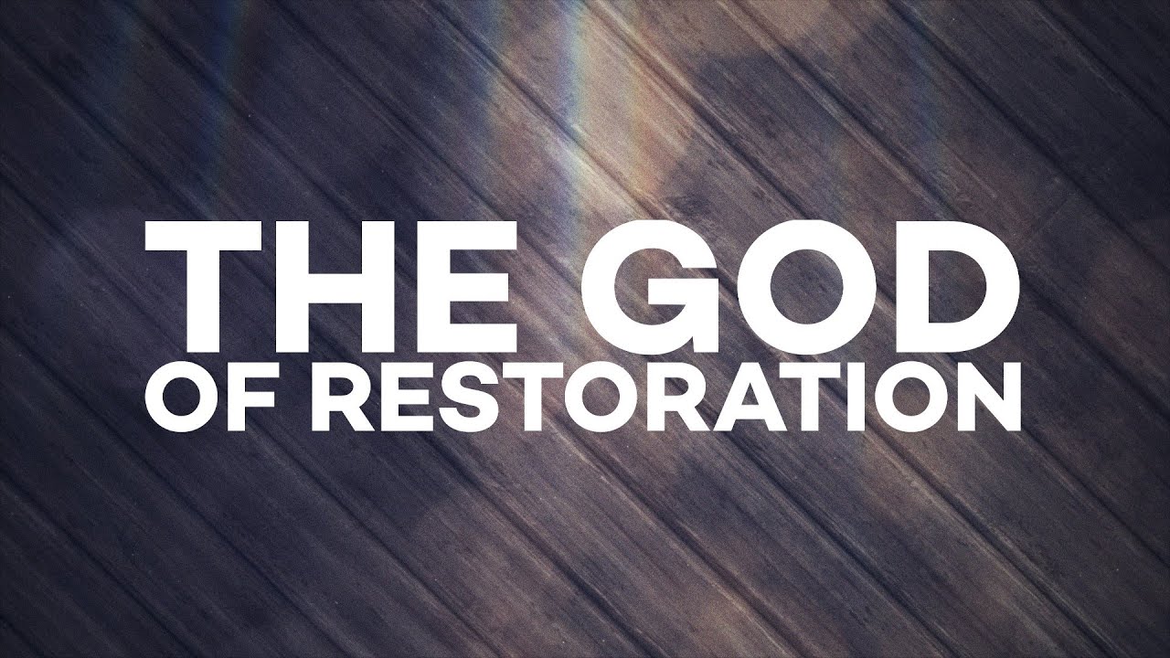 The God of Restoration-Sunday Morning Worship - YouTube