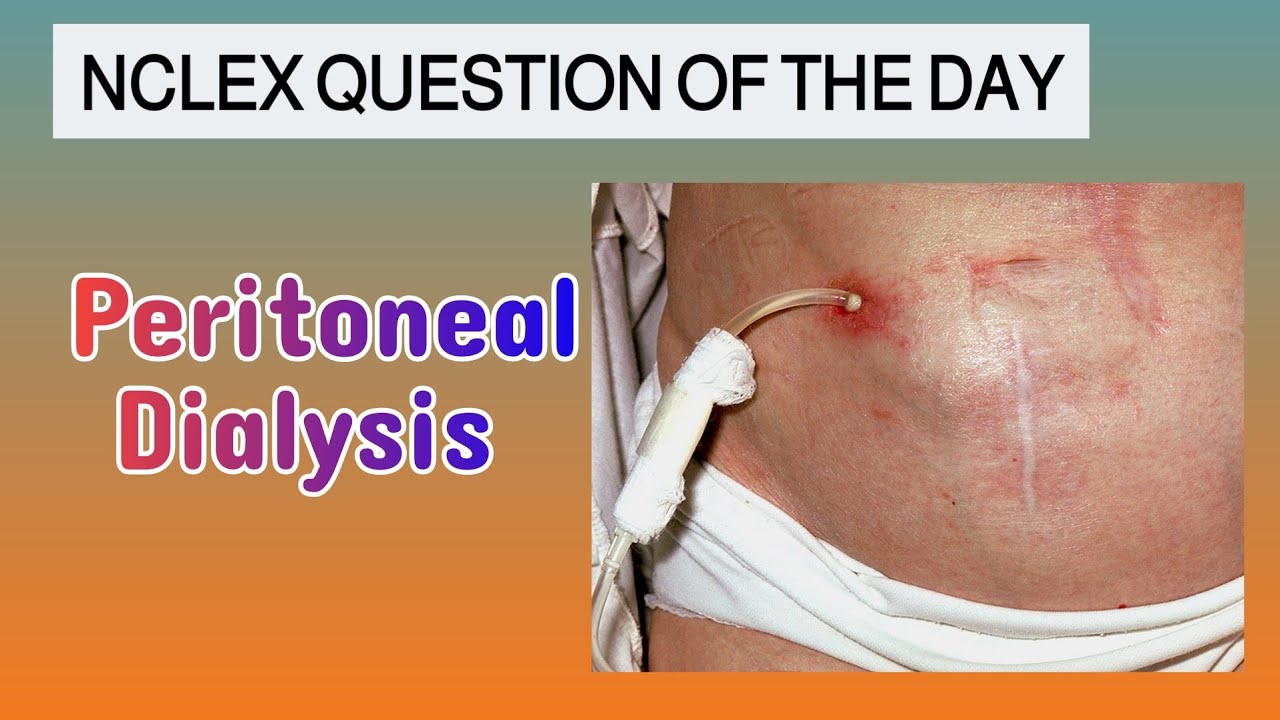 PERITONEAL DIALYSIS 💉 | Best NCLEX Exam Strategy | Nclex-RN Review ...