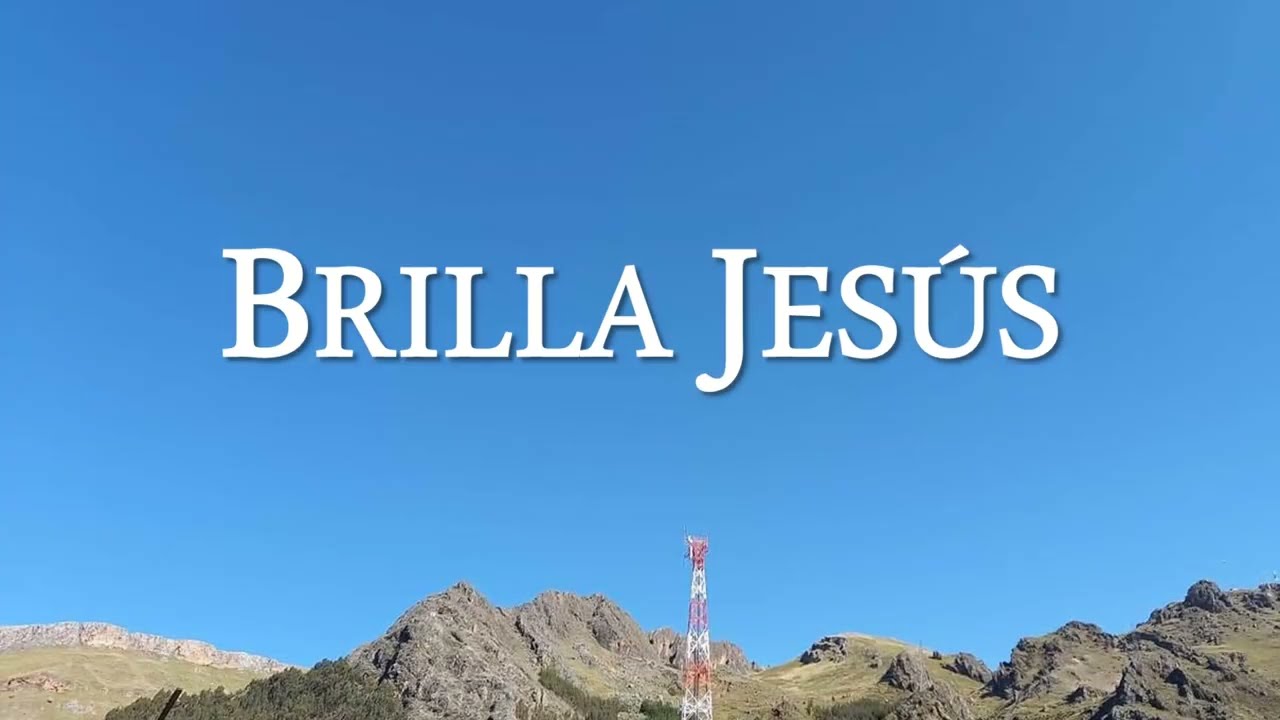 Brilla Jesús letra - YouTube