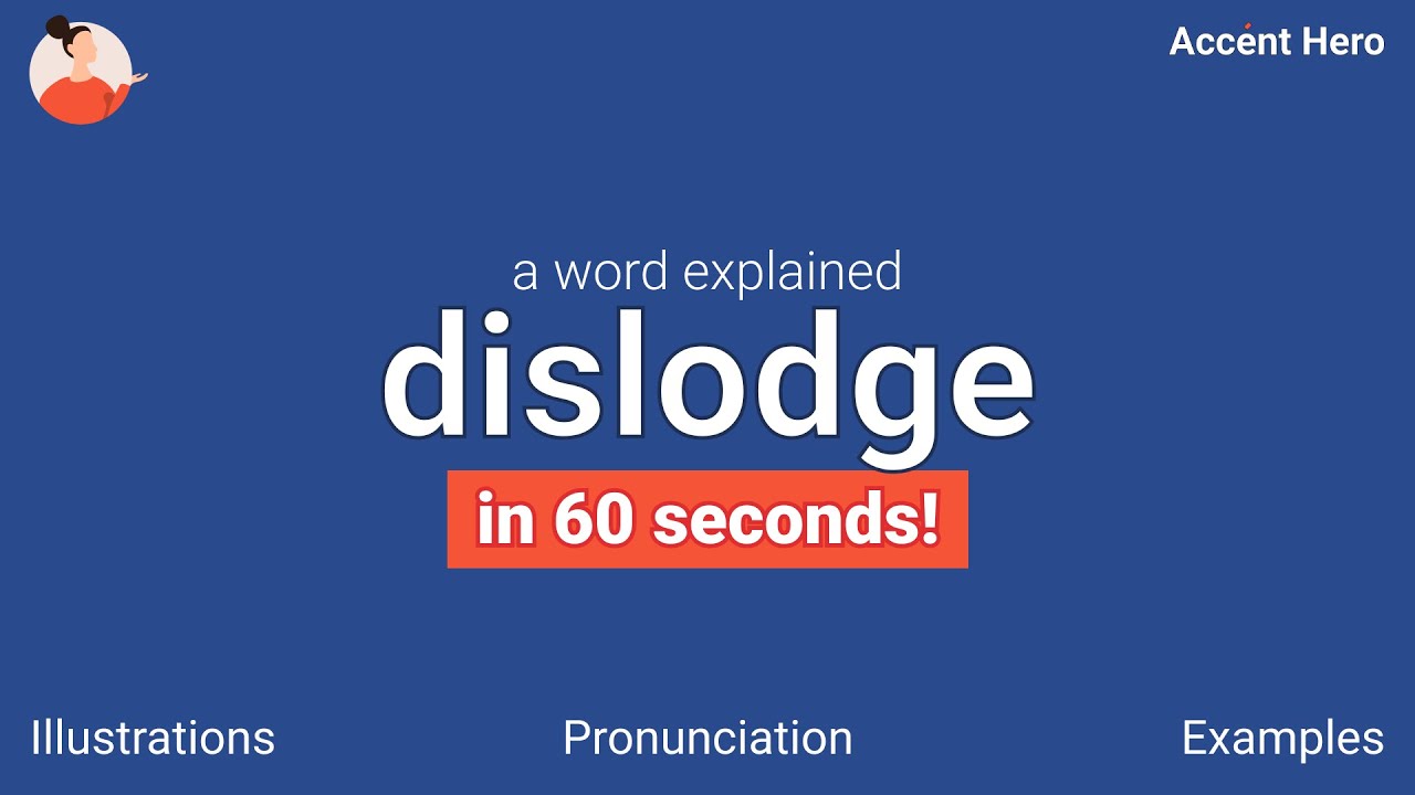 DISLODGE - Meaning and Pronunciation - YouTube