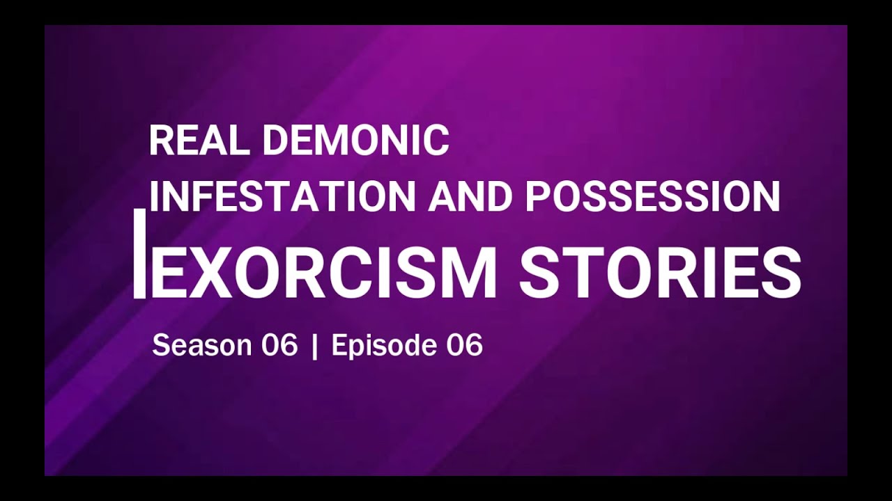 U.E.S.L. S06Ep06 | Real Demonic Infestation and Possession Exorcism ...