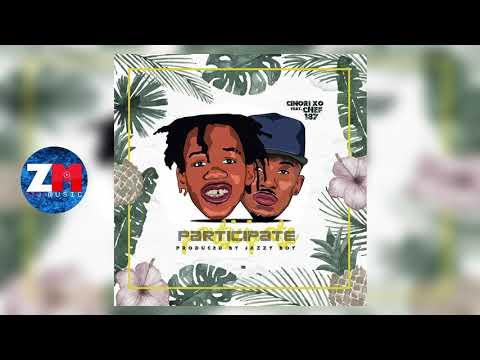 Cinori XO Feat. Chef 187 - Participate [Audio] | ZedMusic | Zambian Music 2018