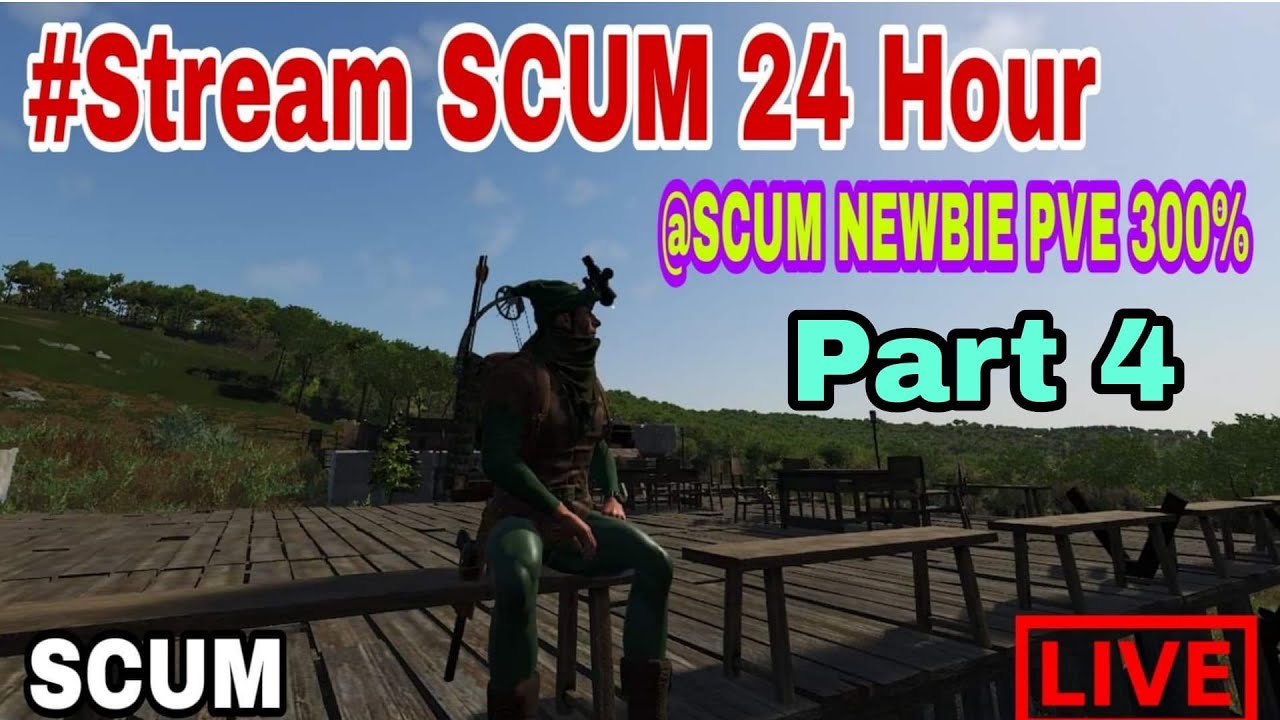 [Live] SCUM - Stream SCUM 24 Hour part 4 @เซิฟ SCUM NEWBIE PVE 300% ...