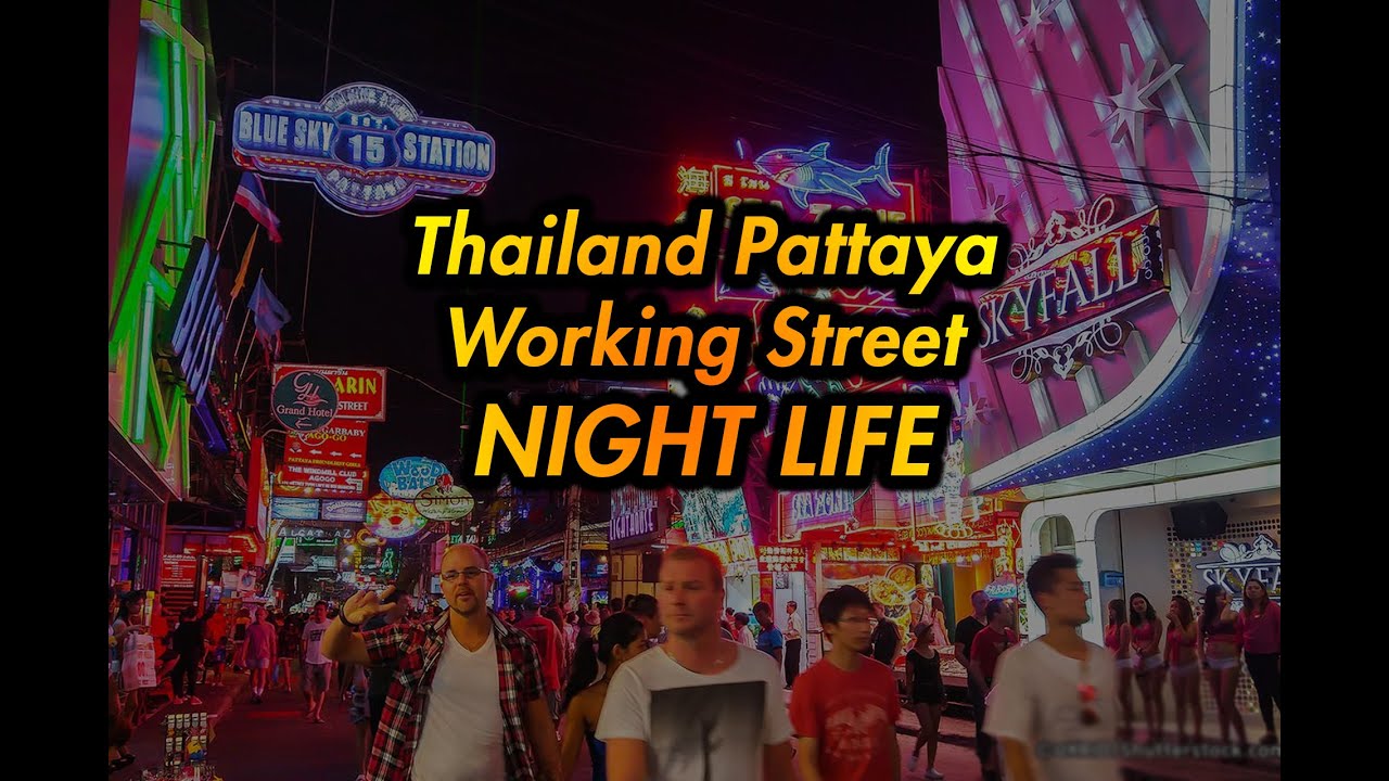 Thailand Pattaya working Street night life - YouTube