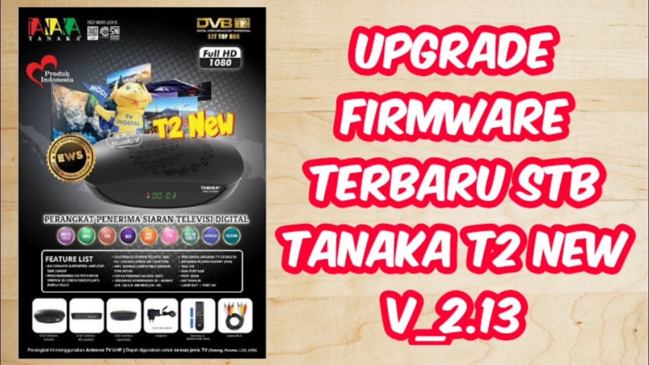 Cara Update Firmware Terbaru Set Top Box Tanaka T2 new V2.13 - YouTube