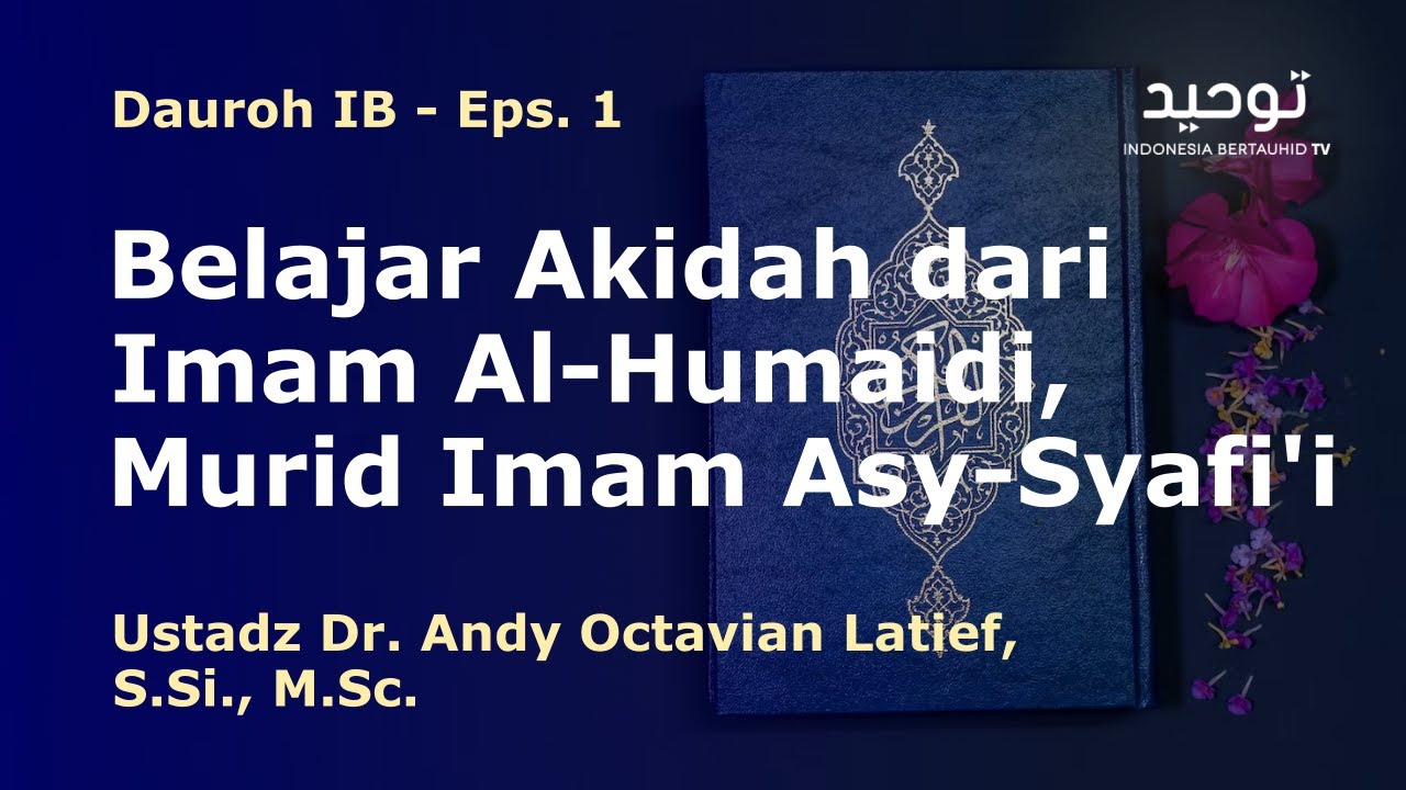 Belajar Akidah dari al-Imam al-Humaidiy, Murid al-Imam asy-Syafi'iy ...