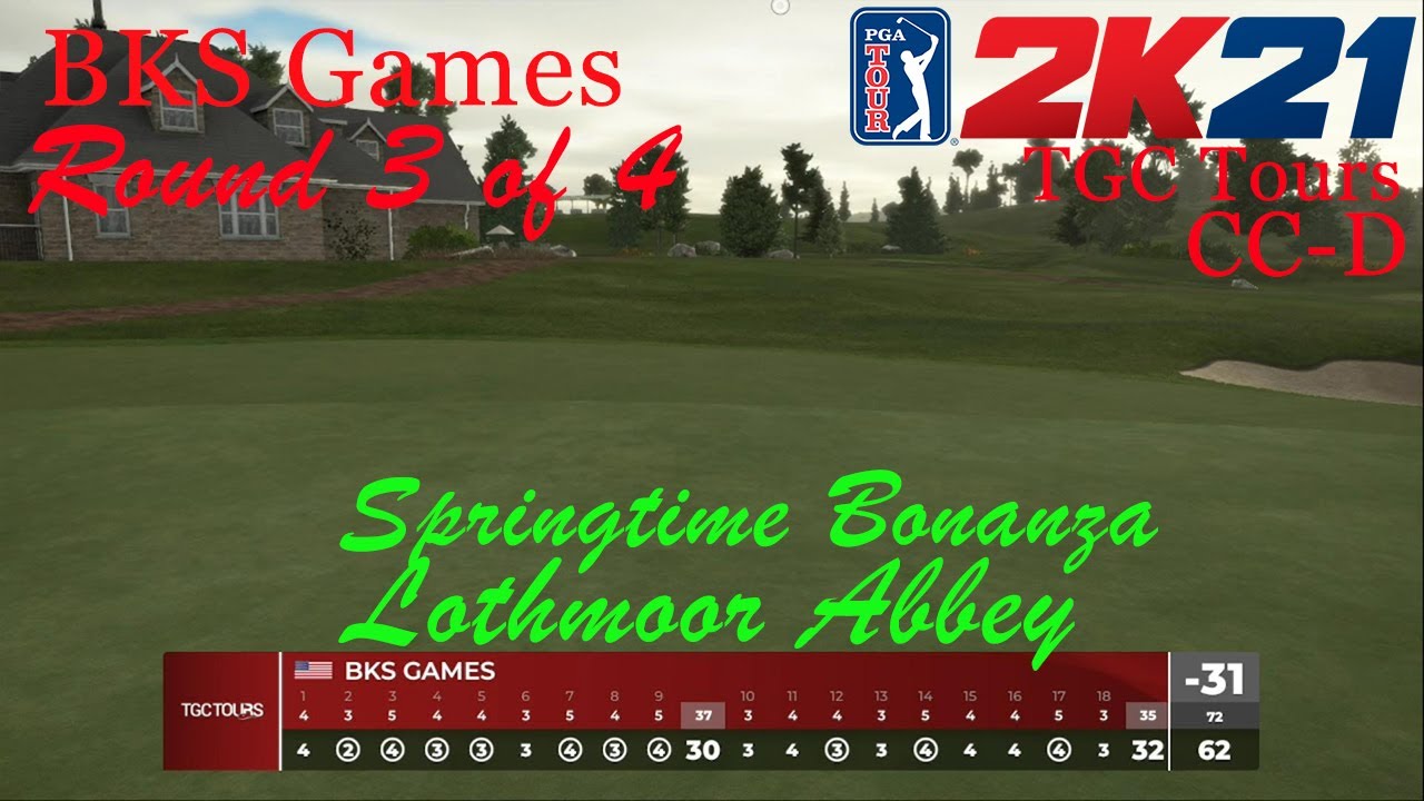 Round 3 | TGC Tours | PGA Tour 2k21 | Springtime Bonanza @ Lothmoor ...