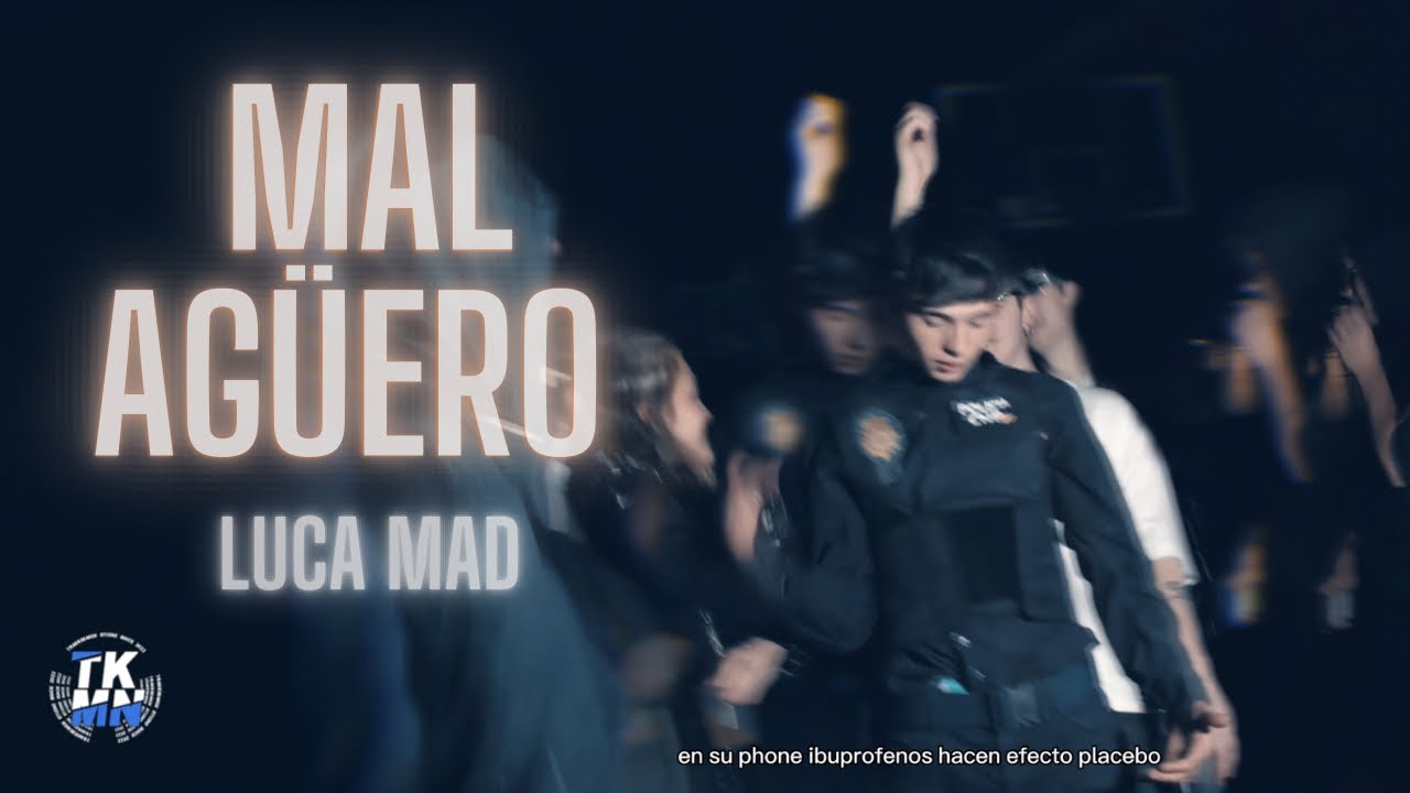 LUCA MAD - MAL AGÜERO (VIDEOCLIP) - YouTube