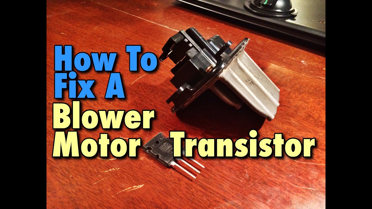 How to Fix a Blower Motor Transistor For Under $15 - YouTube