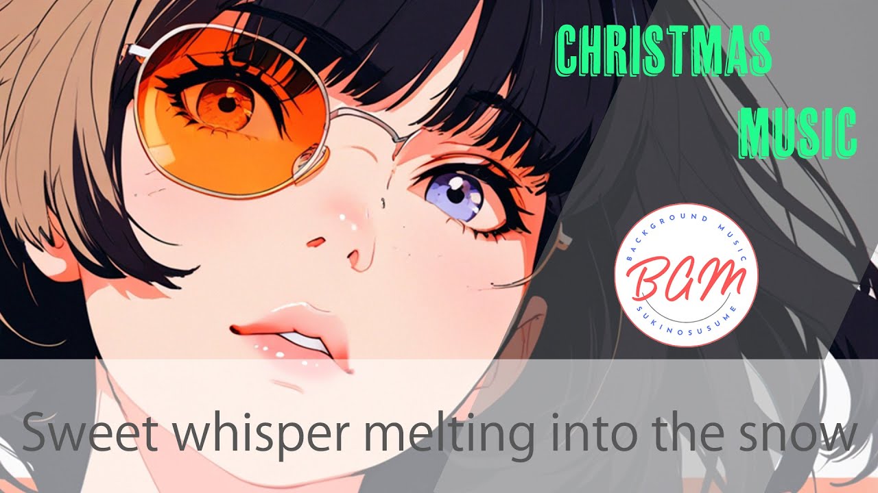 【Christmas song】Sweet whisper melting into the snow - YouTube