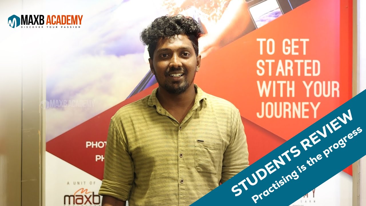STUDENTS REVIEW | MAXB ACADEMY | PHOTOGRRAPHY AND POST PRODUCTION ...