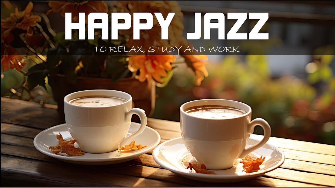 Happy Jazz ☕ June Jazz & Bossa Nova Summer good mood to study, work and ...