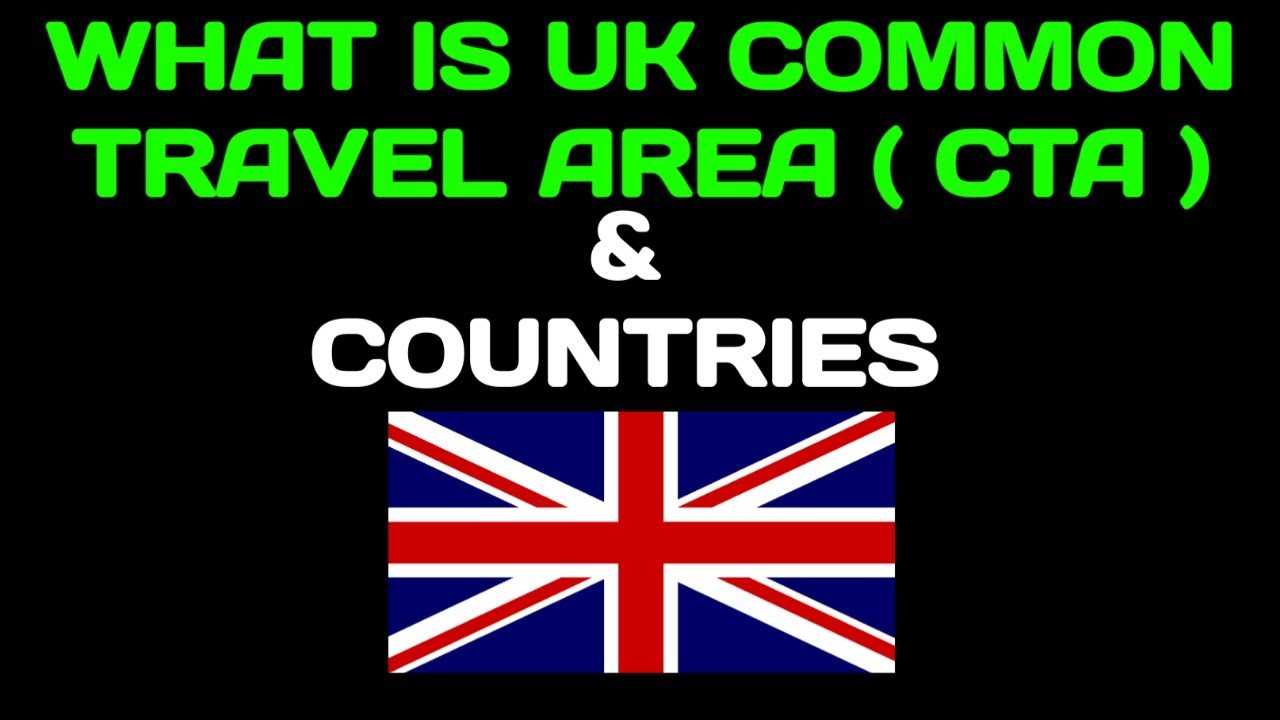 What is UK CTA agreement and countries|UK travel and work visa free ...