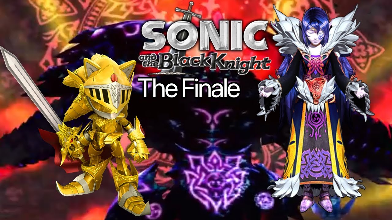 The true final battle / Sonic and the black knight the finale - YouTube