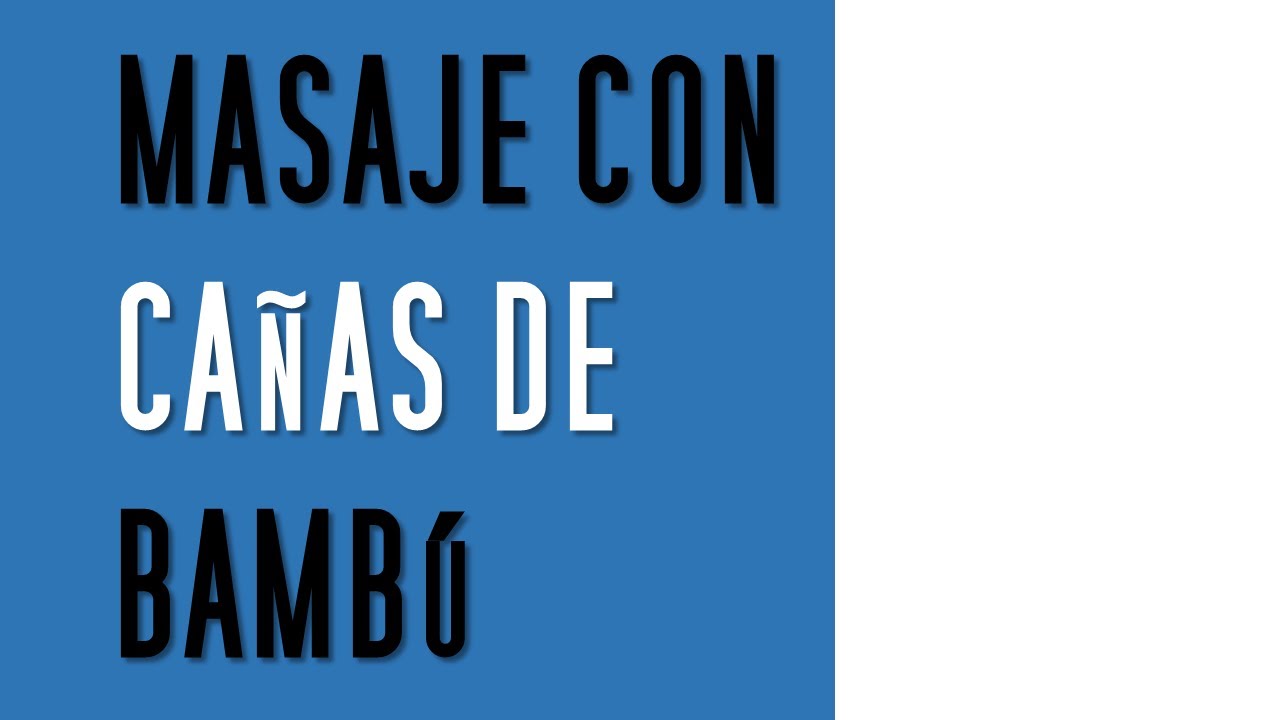 Masaje con cañas de bambú - Bambuterapia - YouTube