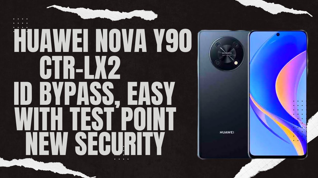 Huawei Nova Y90 Huawei ID Bypass in Year 2024 With Test point Method ...