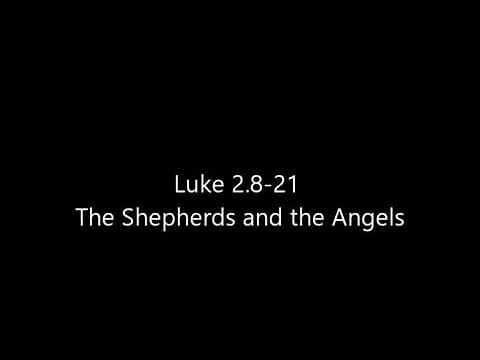 009 Luke 2:8-21 The Shepherds and the Angels - YouTube