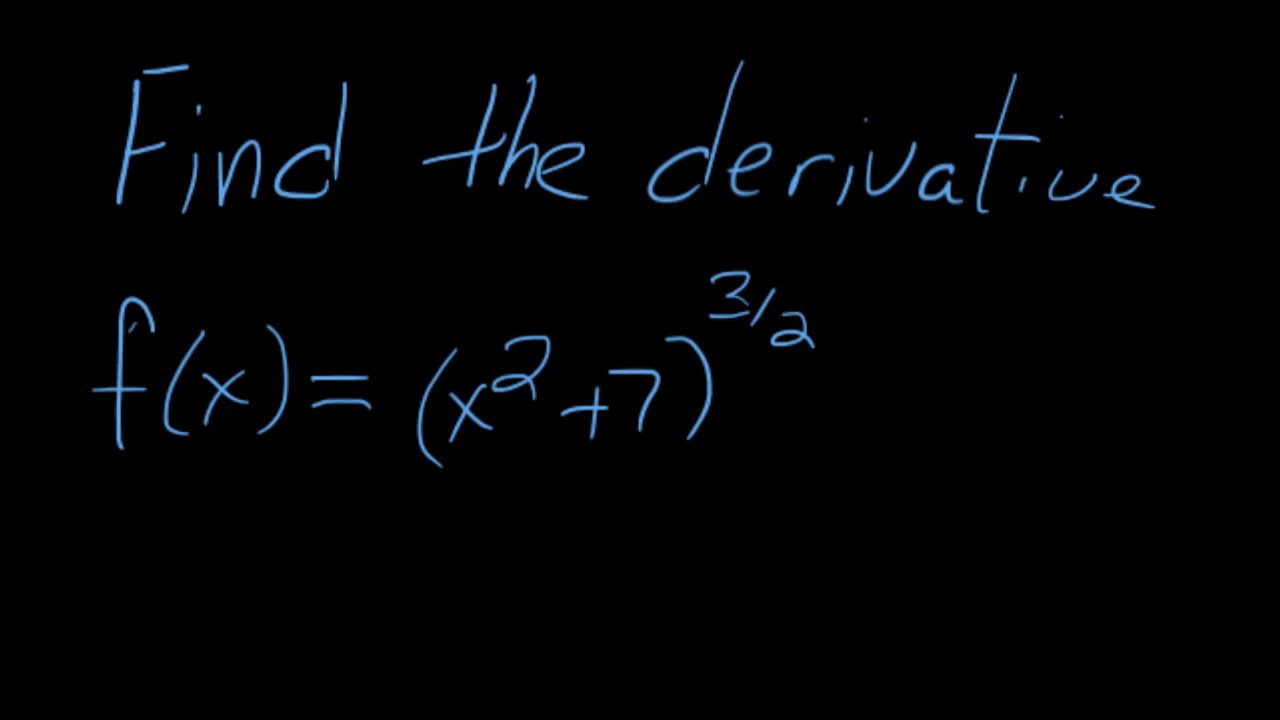 AP Calc AB - Chain Rule - Find The Derivative - x squared + 7 to the 3/ ...