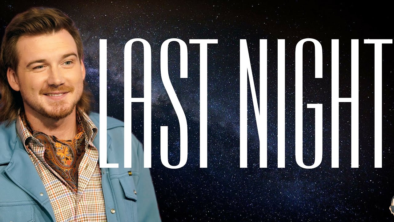 Morgan Wallen - Last Night (Lyrics) - YouTube