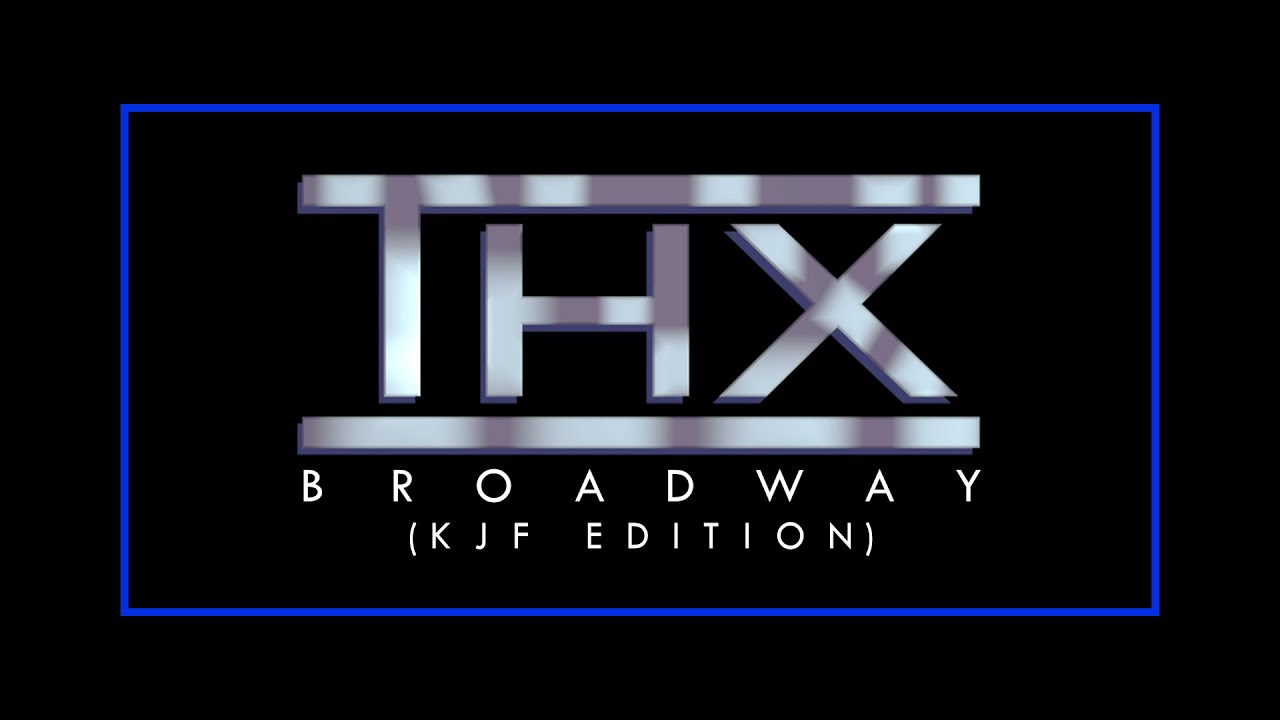 THX - Broadway (KJF Edition) - YouTube