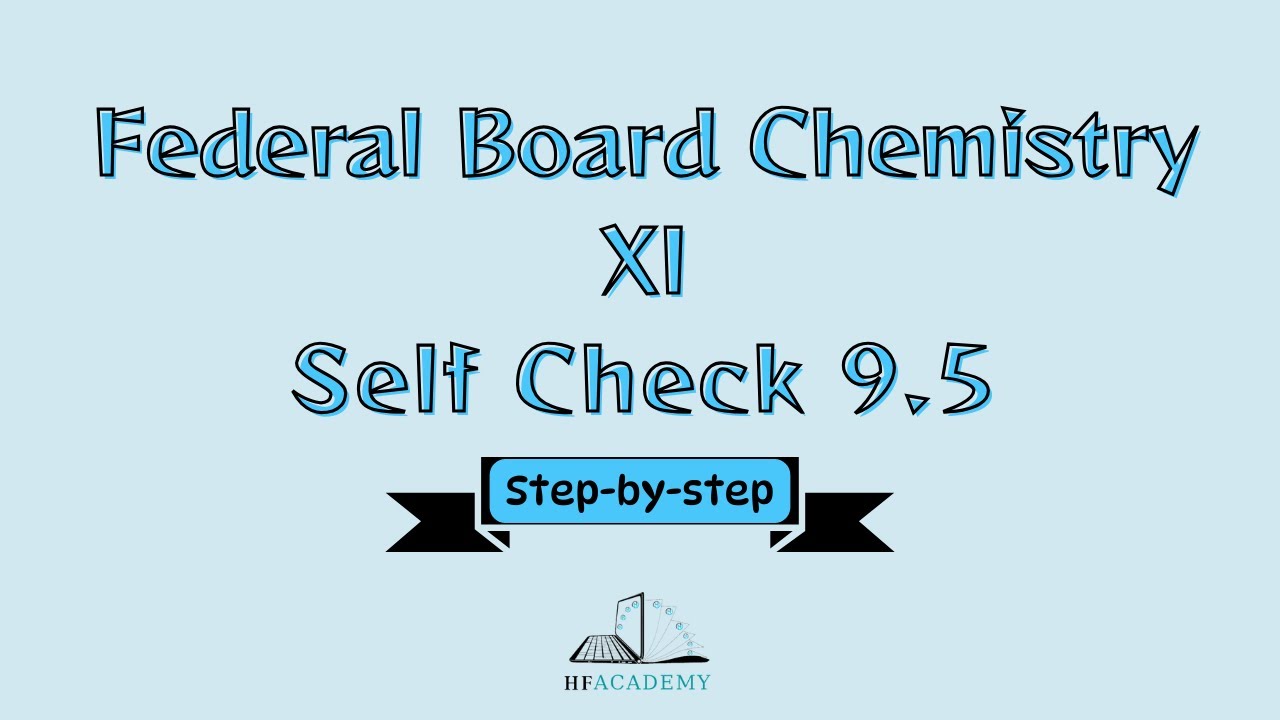 Federal Board Chemistry XI | Self Check 9.5 | HF Academy - YouTube