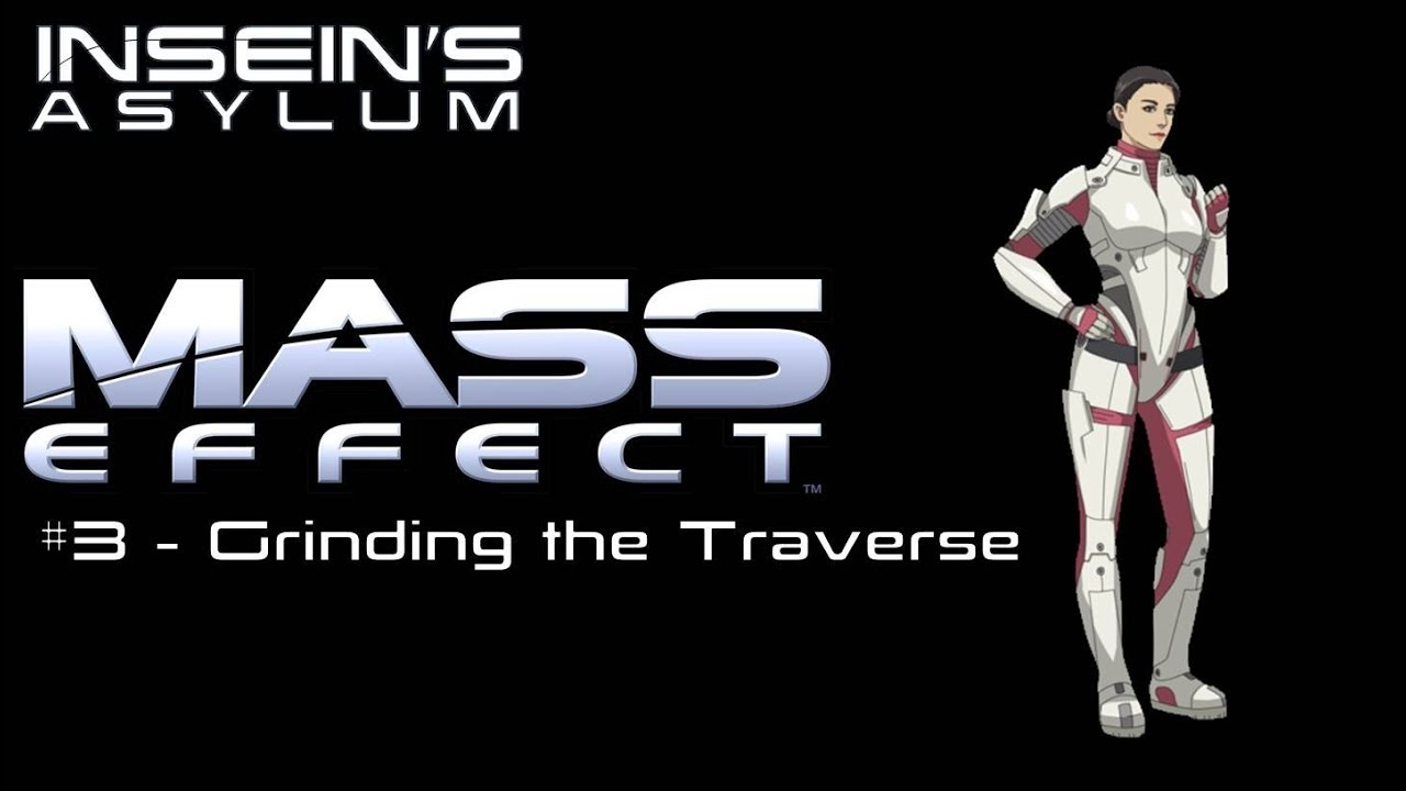 Laid Back Gaming: ME Trilogy - ME1 - #3 Grinding the Traverse - YouTube