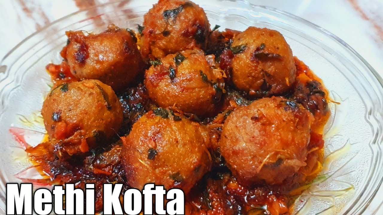Methi kofta recipe || Meat ball recipe || kofta with fresh methi leaves ...