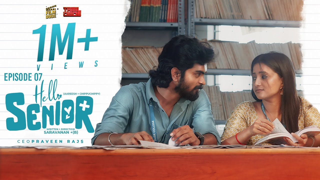 Hello Senior 💙| Episode - 07 | Aareesh | Chippuchippy | With English ...