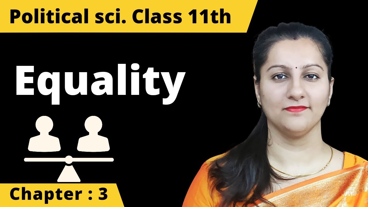 Political Theory: Equality | NCERT Class 11 Political Science Chapter 3 ...