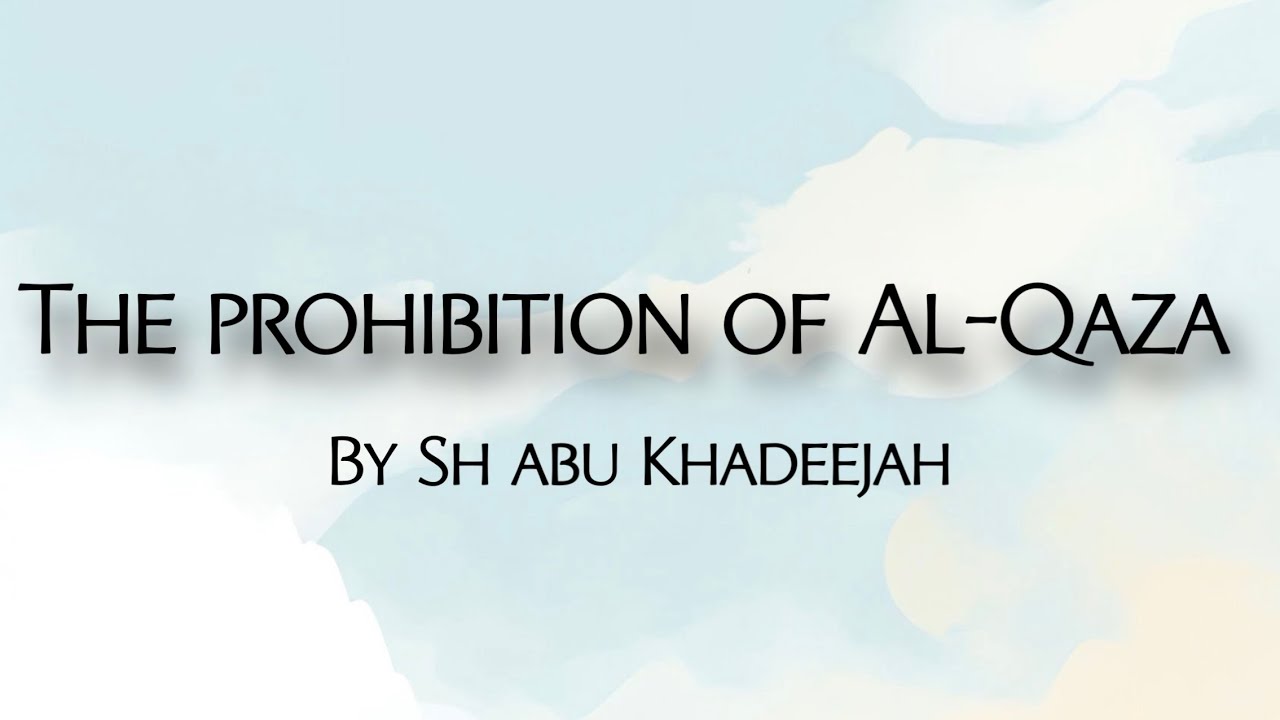 The Prohibition of Al-Qaza 🎙 By ‪Sh Abu Khadeejah حفظه الله. - YouTube