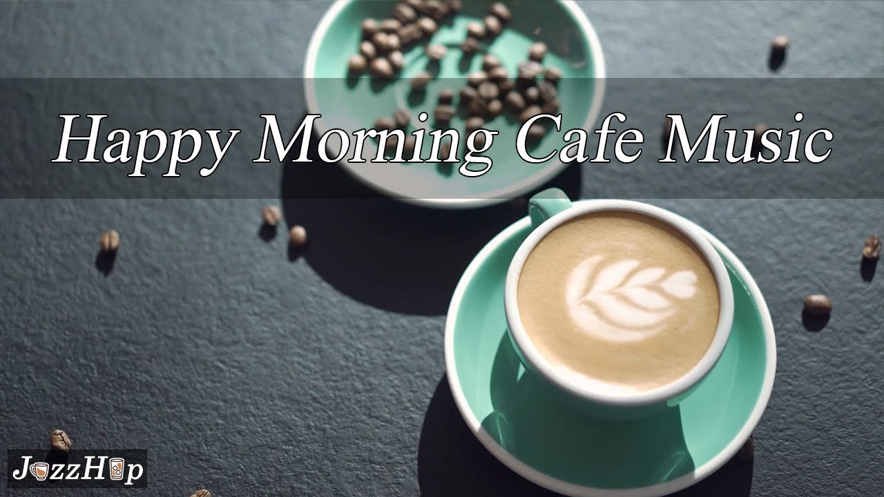 Happy Morning Cafe Music ~ Soft Jazz Piano Music and Bossa Nova for ...