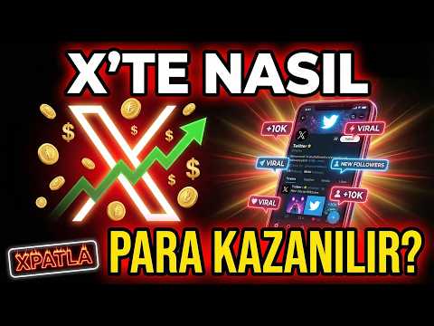 X'te Nasıl Para Kazanılır? Xpatla ile Viral Ol ve Büyü!