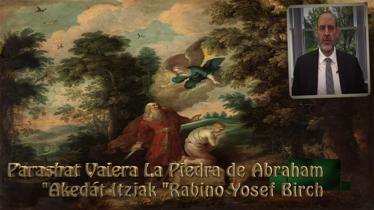 Abraham Avinu, Superando Las Pruebas "Akedat Itzjak" Rab. Yosef Birch ...