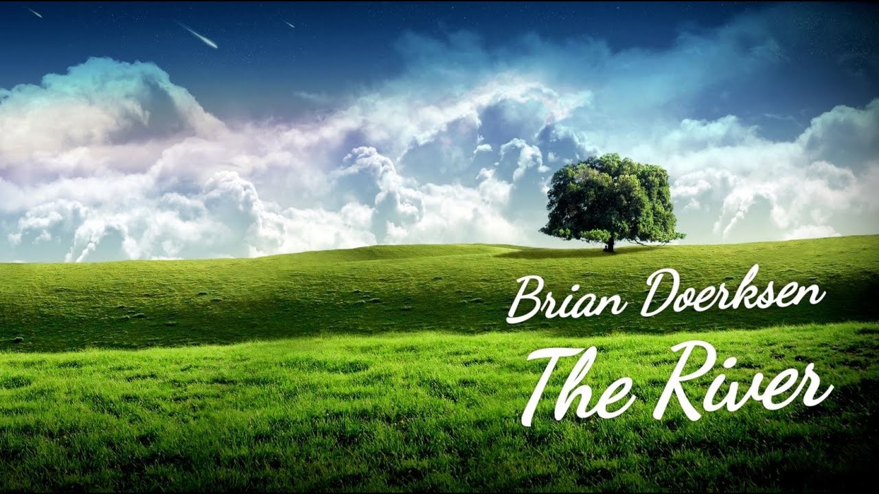 The River - Brian Doerksen - YouTube