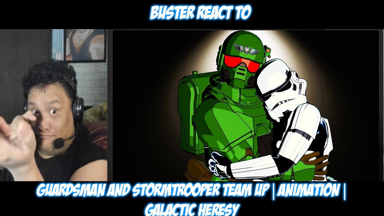 Buster React to Guardsman and Stormtrooper Team Up | Animation | Galactic Heresy - YouTube
