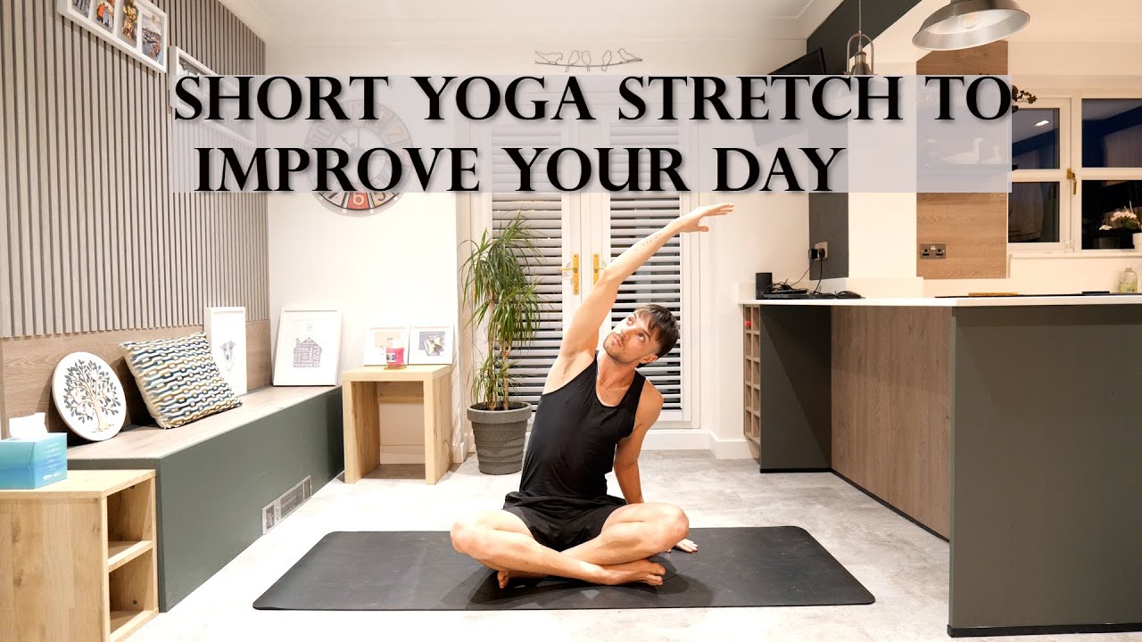 Short Yoga stretch to improve your day - YouTube