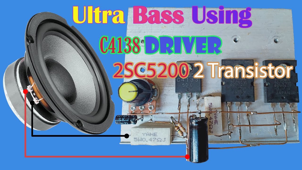Ultra Bass Using C4138 Driver 2SC5200 2 Transistor - YouTube