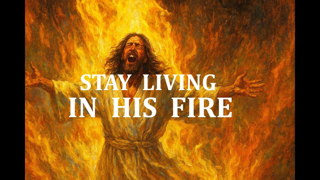 "Stay Living in His Fire" - YouTube