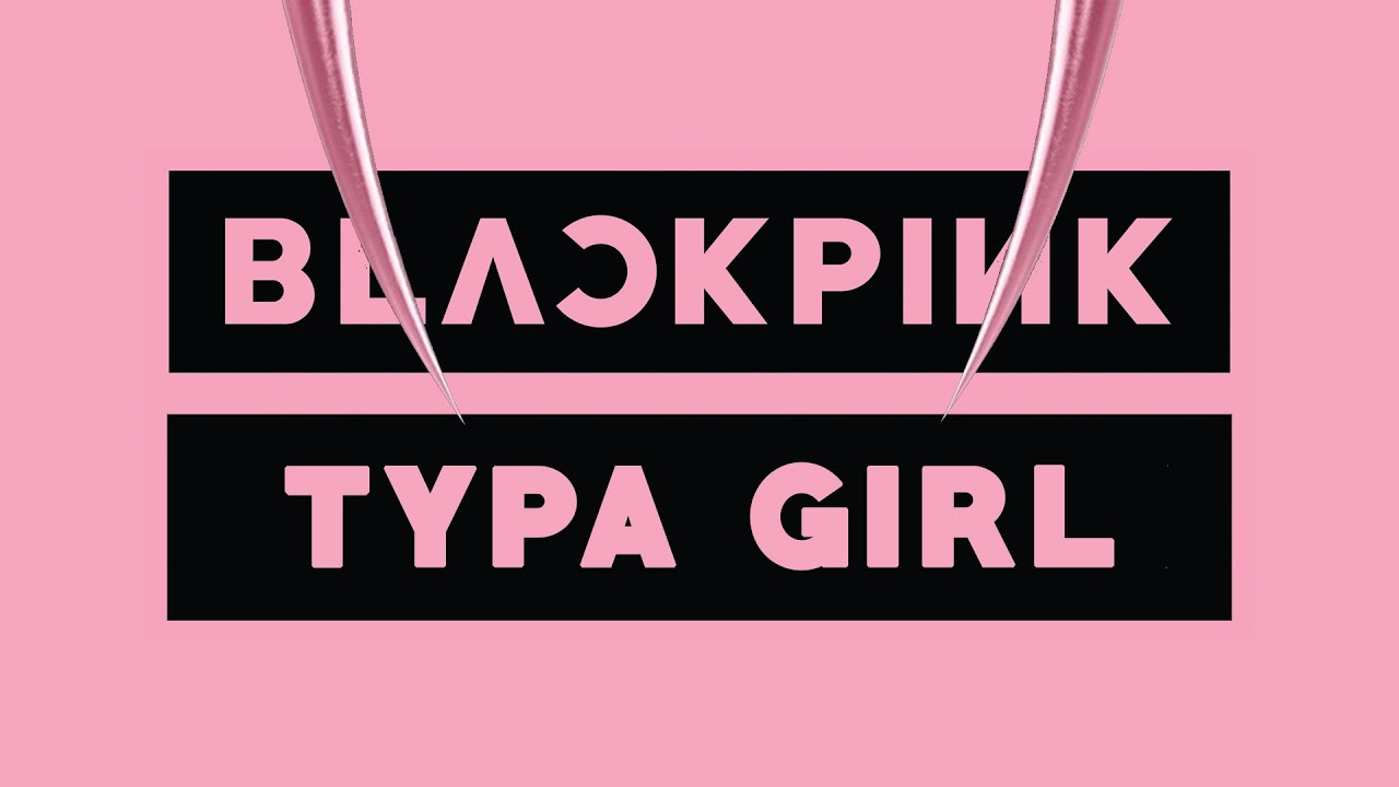 BLACKPINK - Typa girl (Lyrics on screen) 4K - YouTube Music
