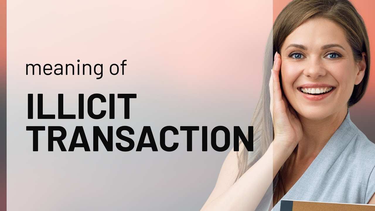 Understanding "Illicit Transactions": A Simple Guide - YouTube