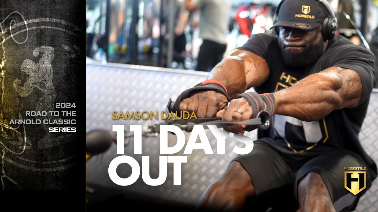 Samson Dauda Day in the Life of Prep | 11 Days Out | 2024 Arnold Classic Series | HOSSTILE - YouTube