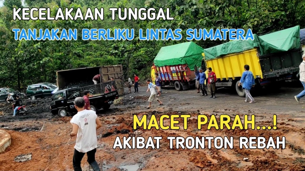 Macet PARAH Akibat Tronton Rebah Tanjakan Lintas Sumatera Simpang Meo ...