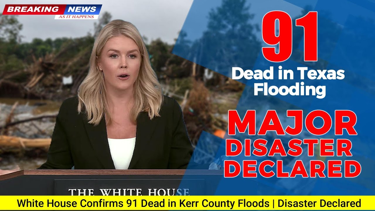 🔴 91 Dead in Texas Flooding. Trump Signs Major Disaster Declaration for ...