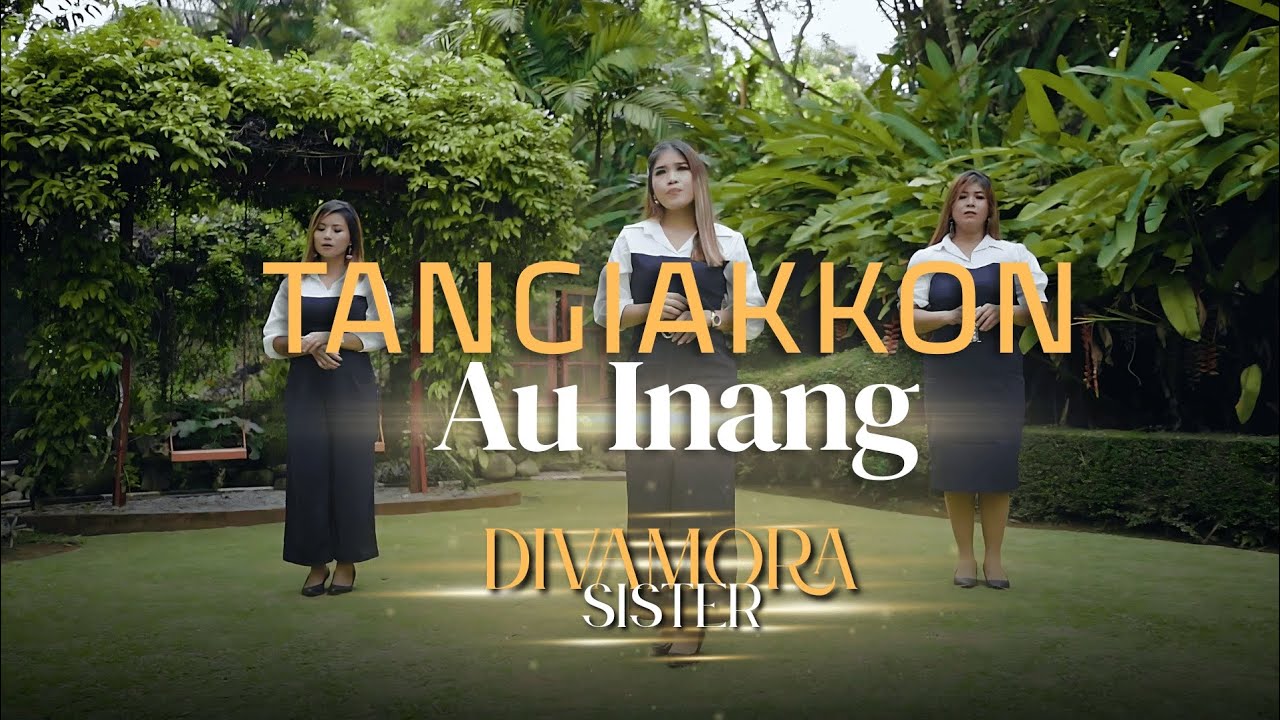 Tangiangkon Au Inang ||Divamora Sister|| cipt. Jontinus Sinaga (Lagu ...