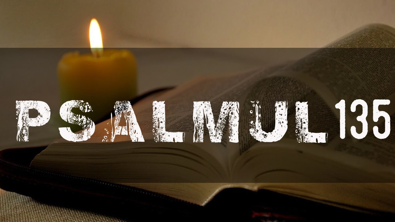 Psalmul 135 - YouTube