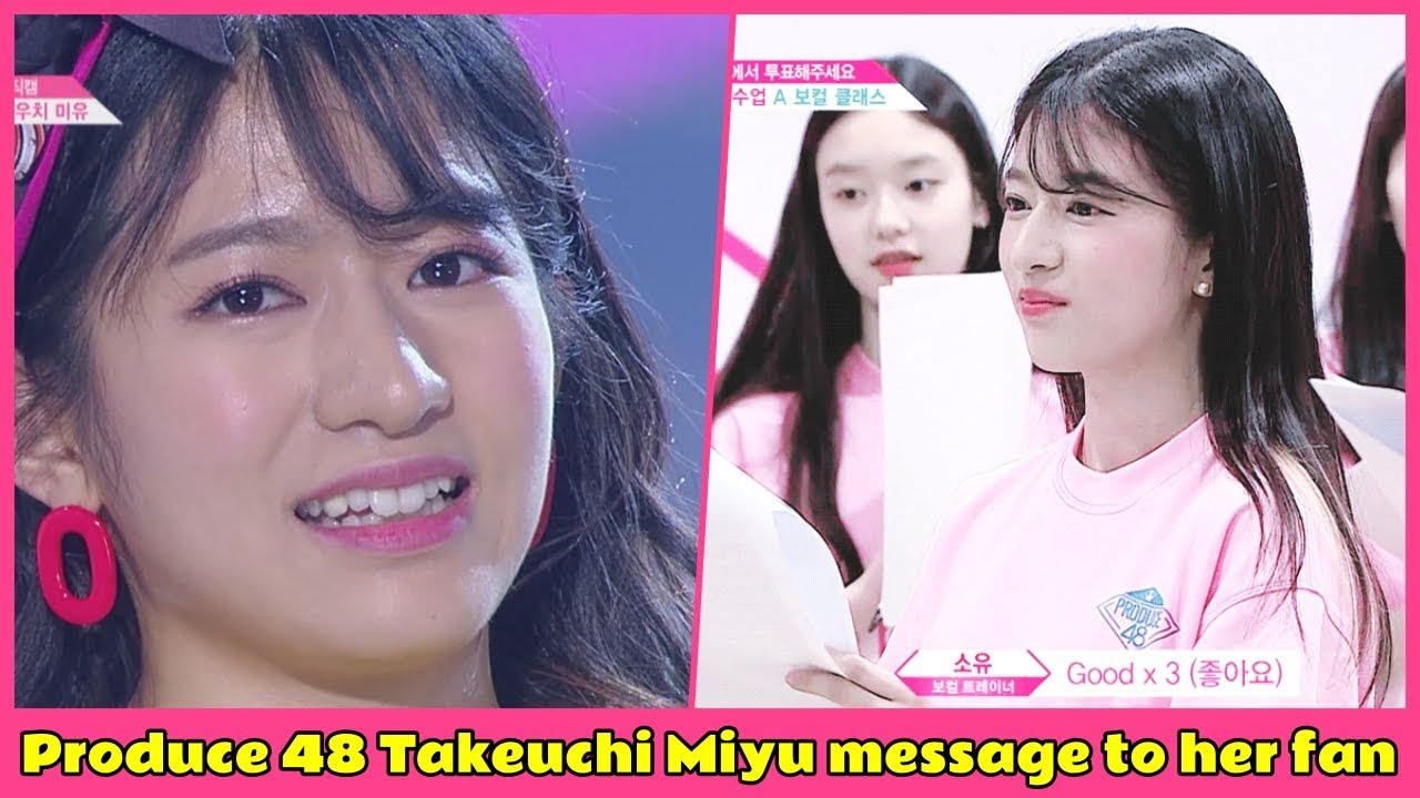 Produce 48 Takeuchi Miyu message to her fan - YouTube