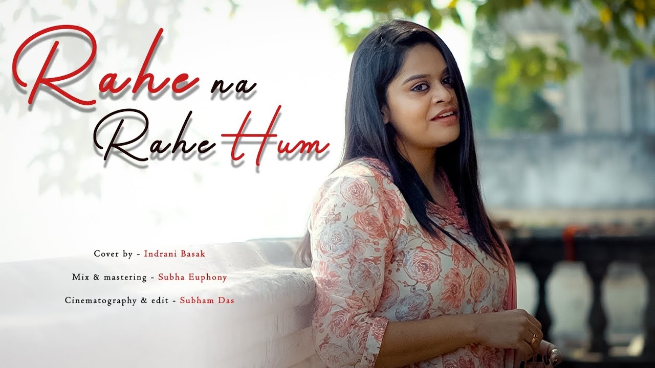 Rahe Na Rahe Hum - A tribute to Lata Mangeshkar |Cover by Indrani Basak ...